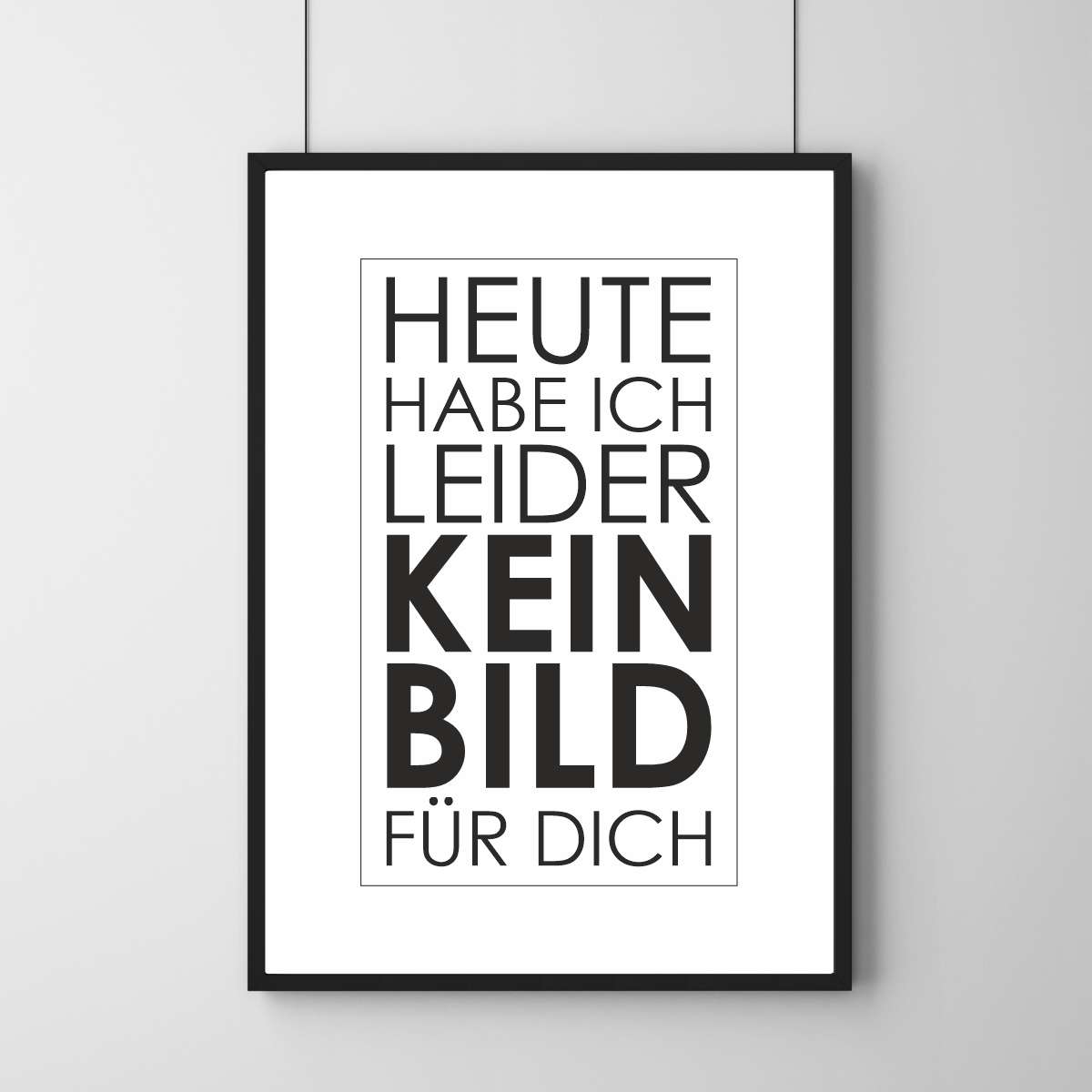 Poster - Kein Bild für dich | Watt'n Kram